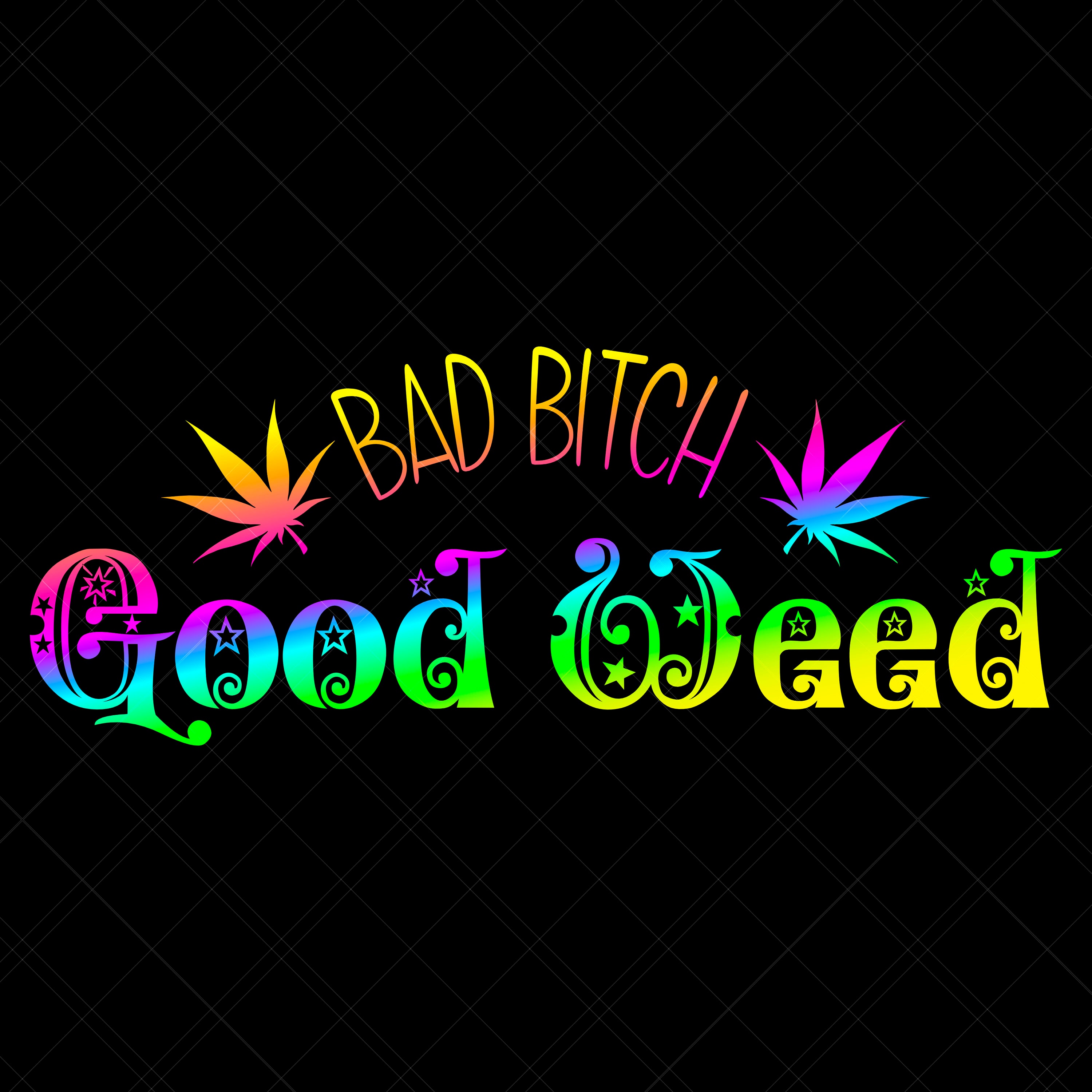Bad Bitch Good Weed Svg, Marijuana Svg, Weed Svg, Stoner Girl Svg, Weed ...