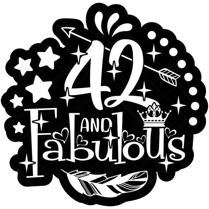 42 and Fabulous Svg, 42nd Birthday Svg, 42nd Birthday Shirt Svg ...