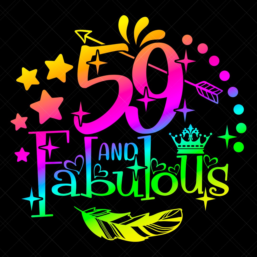 59 and Fabulous Svg, 59th Birthday Svg, 59th Birthday Shirt Svg ...