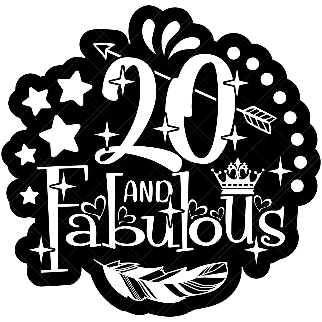 20 and Fabulous Svg, 20th Birthday Svg, 20th Birthday Shirt Svg ...
