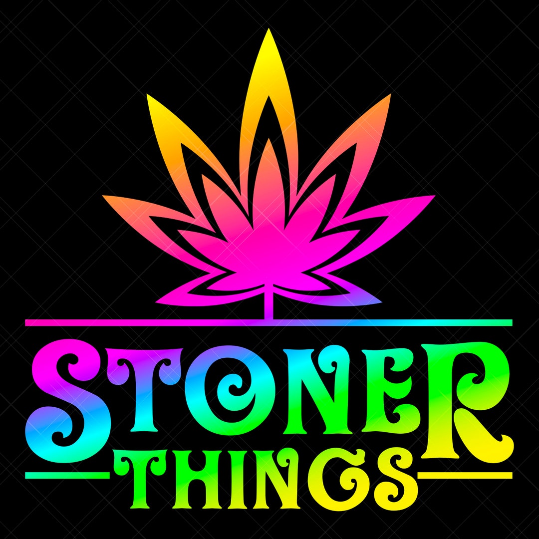 Stoner Things Svg, Marijuana Svg, Weed Svg, Stoner Girl Svg, Weed Leaf ...