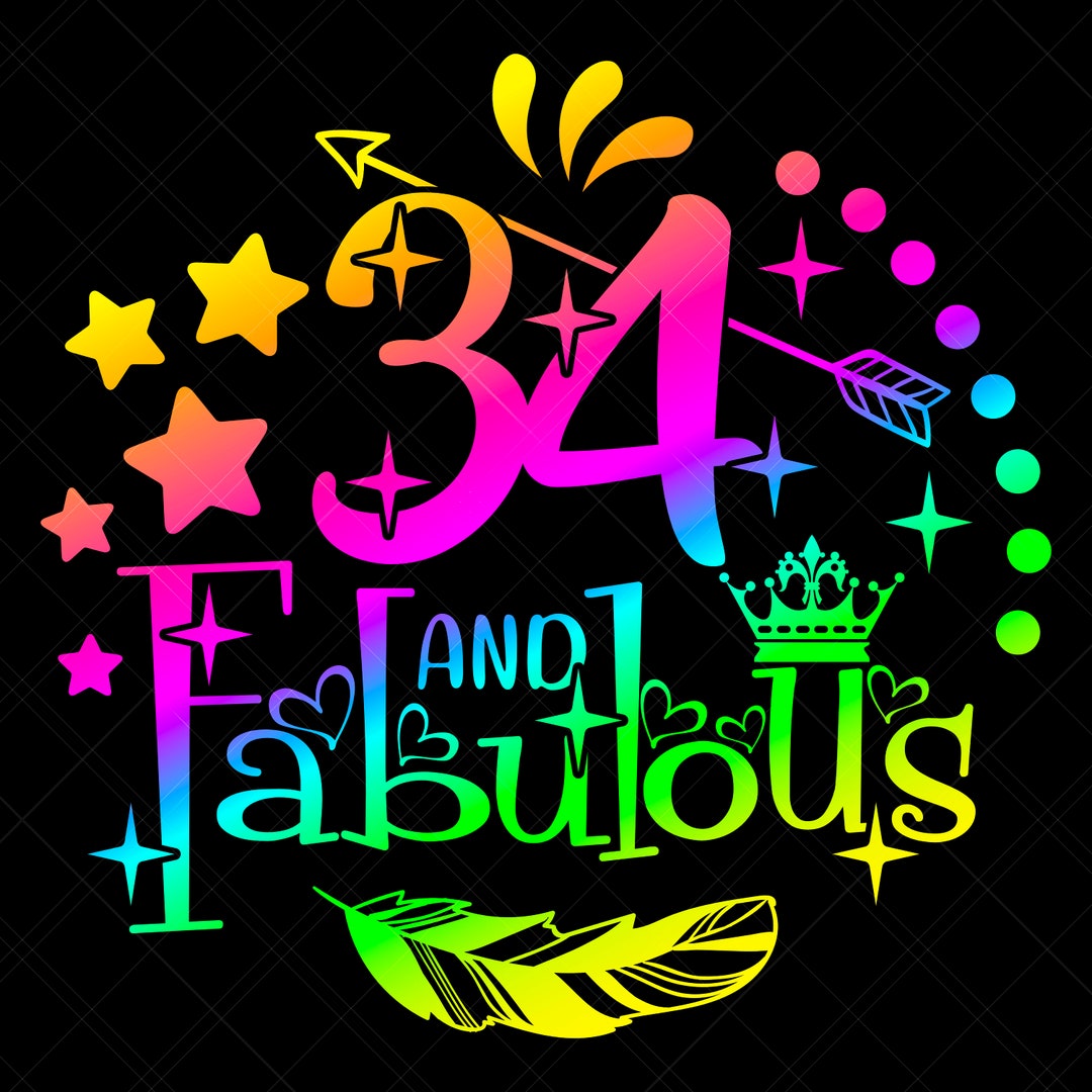 34 and Fabulous Svg, 34th Birthday Svg, 34th Birthday Shirt Svg ...