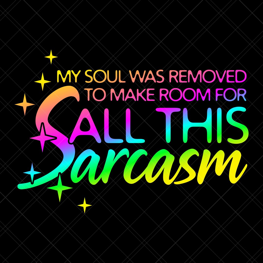 Sarcastic Quote SVG: Funny Sarcasm Design - Cricut, Sublimation ...