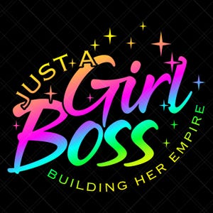 Just A Girl Boss Building Her Empire SVG PNG EPS Digital Download Print ...