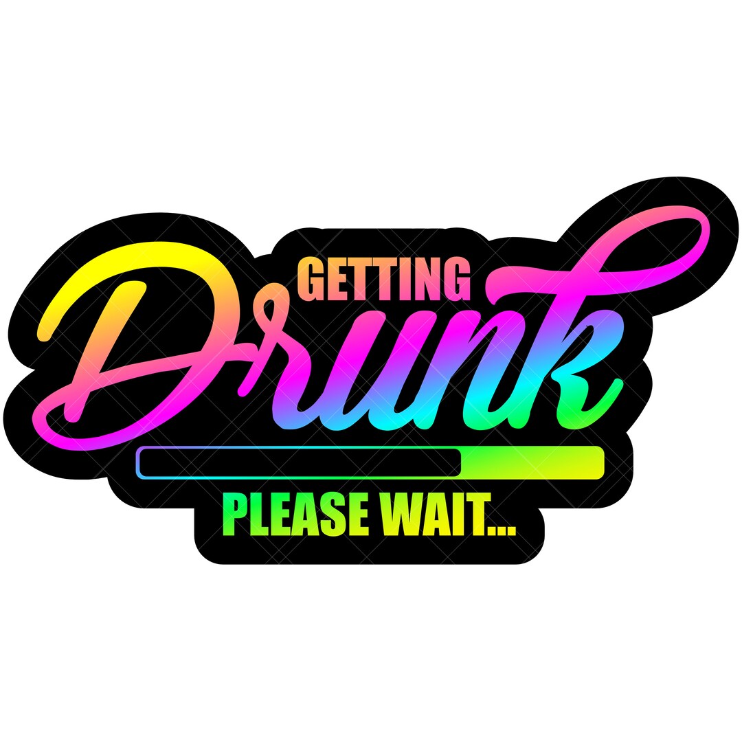 Getting Drunk Please Wait Svg, Wine Svg, Drunk Svg, Alcohol Svg, Funny ...