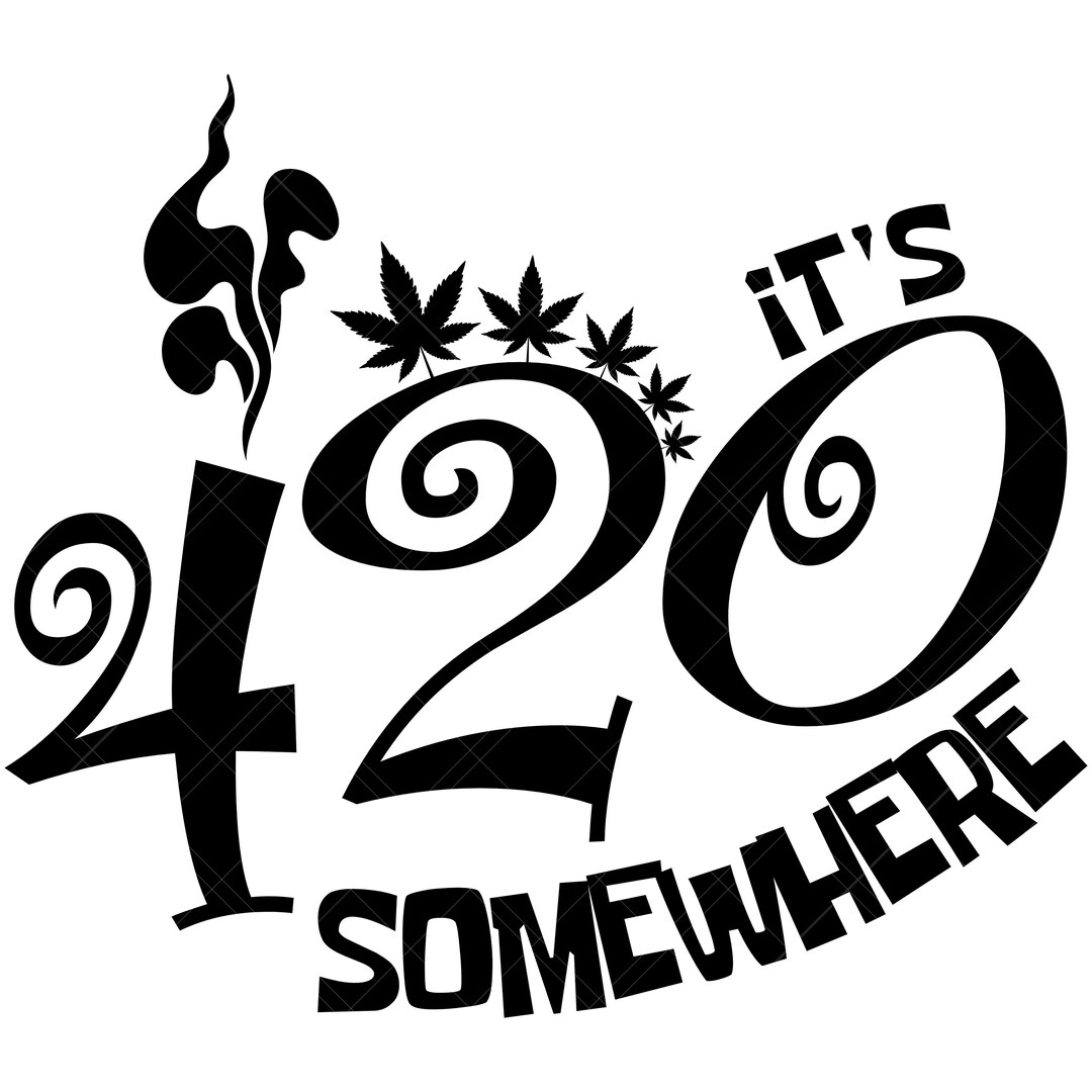 It's 4:20 Somewhere Svg, Marijuana Svg, Weed Svg, Stoner Girl Svg, Weed ...