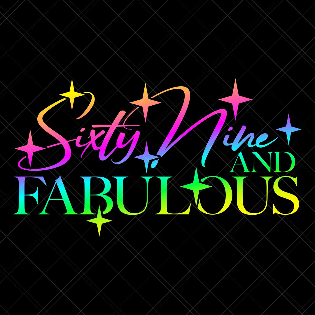 69 and Fabulous Svg, 69th Birthday Svg, 69th Birthday Shirt Svg ...