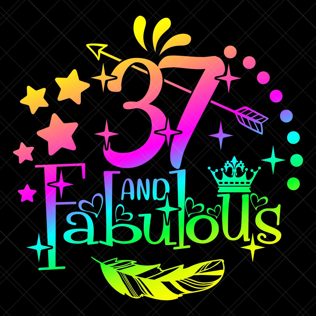 37 and Fabulous Svg, 37th Birthday Svg, 37th Birthday Shirt Svg ... 37 and Fabulous Svg, 37th Birthday Svg, 37th Birthday Shirt Svg ...