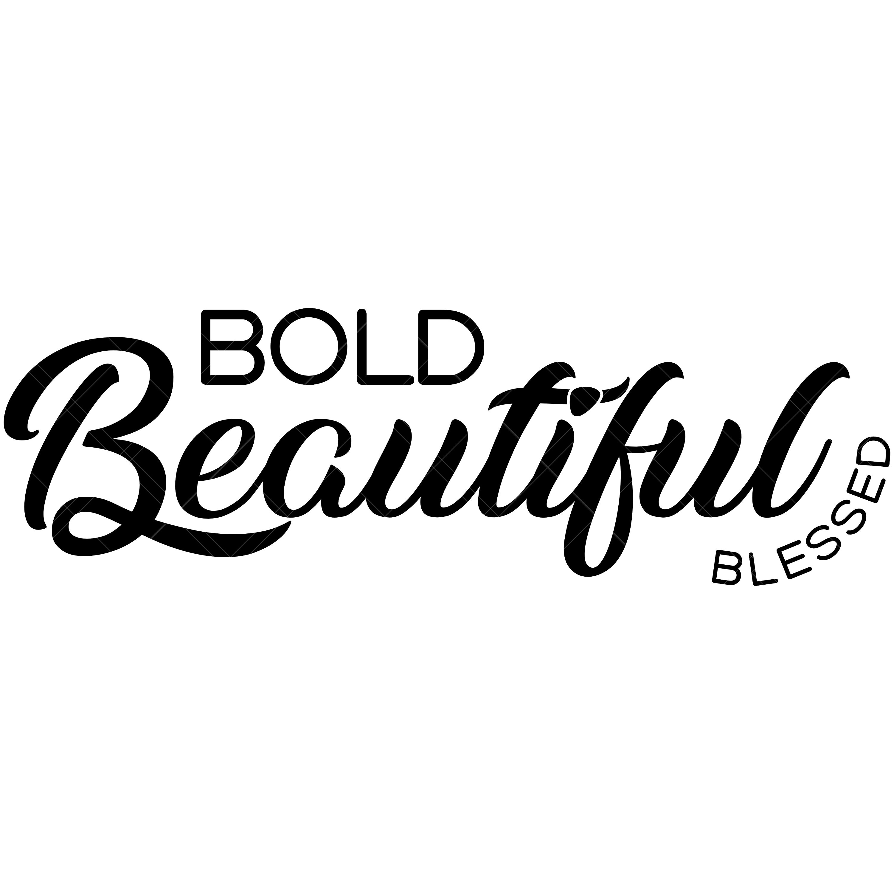 Bold Beautiful Blessed Svg, Bold Svg, Self Love Svg, Beautiful Svg ...
