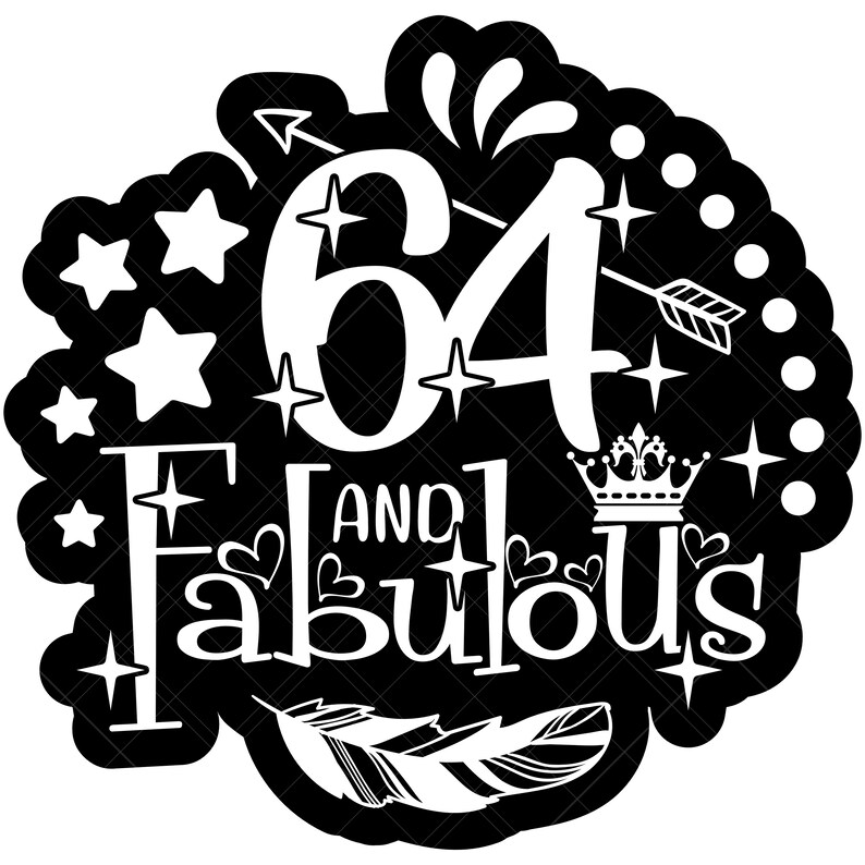 64 and Fabulous Svg, 64th Birthday Svg, 64th Birthday Shirt Svg ...