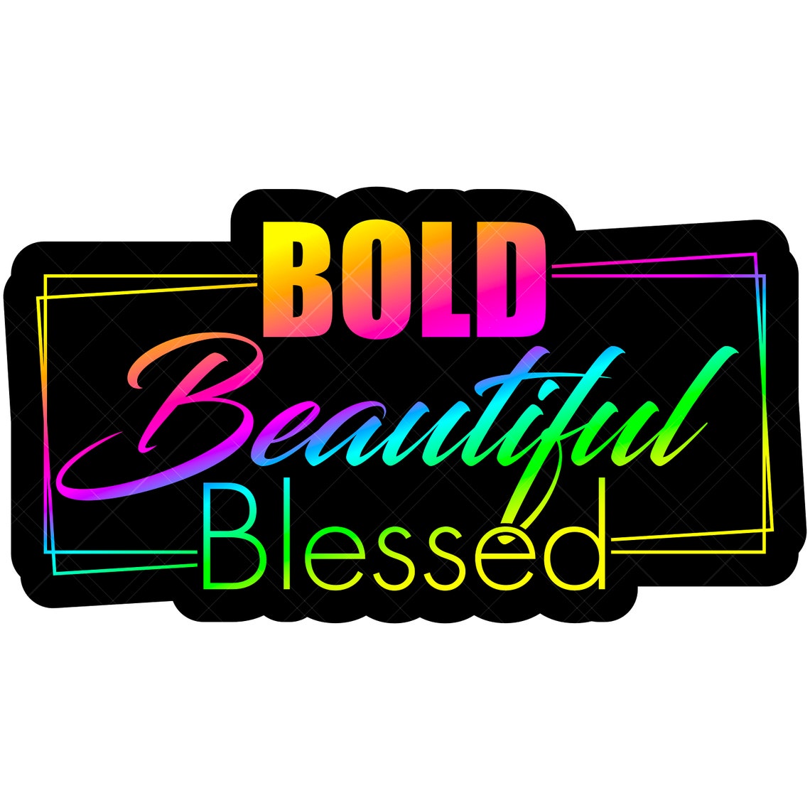 Bold Beautiful Blessed Svg, Bold Svg, Self Love Svg, Beautiful Svg ...