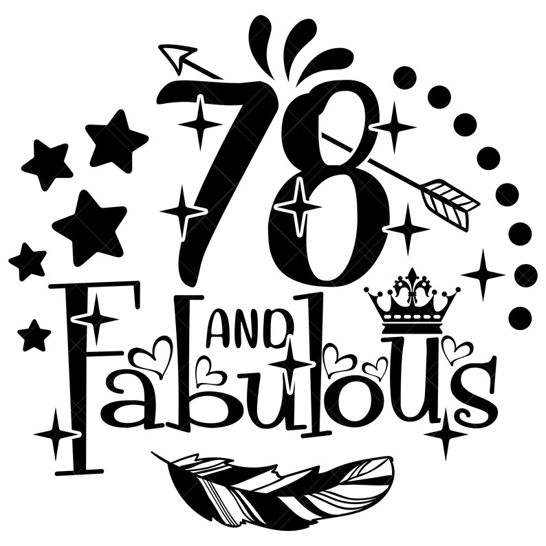 78 and Fabulous Svg, 78th Birthday Svg, 78th Birthday Shirt Svg ...