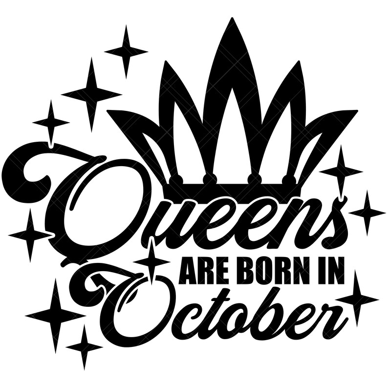 Queens Are Born in October Svg, Crown Svg, Birthday Queen Svg, October ...