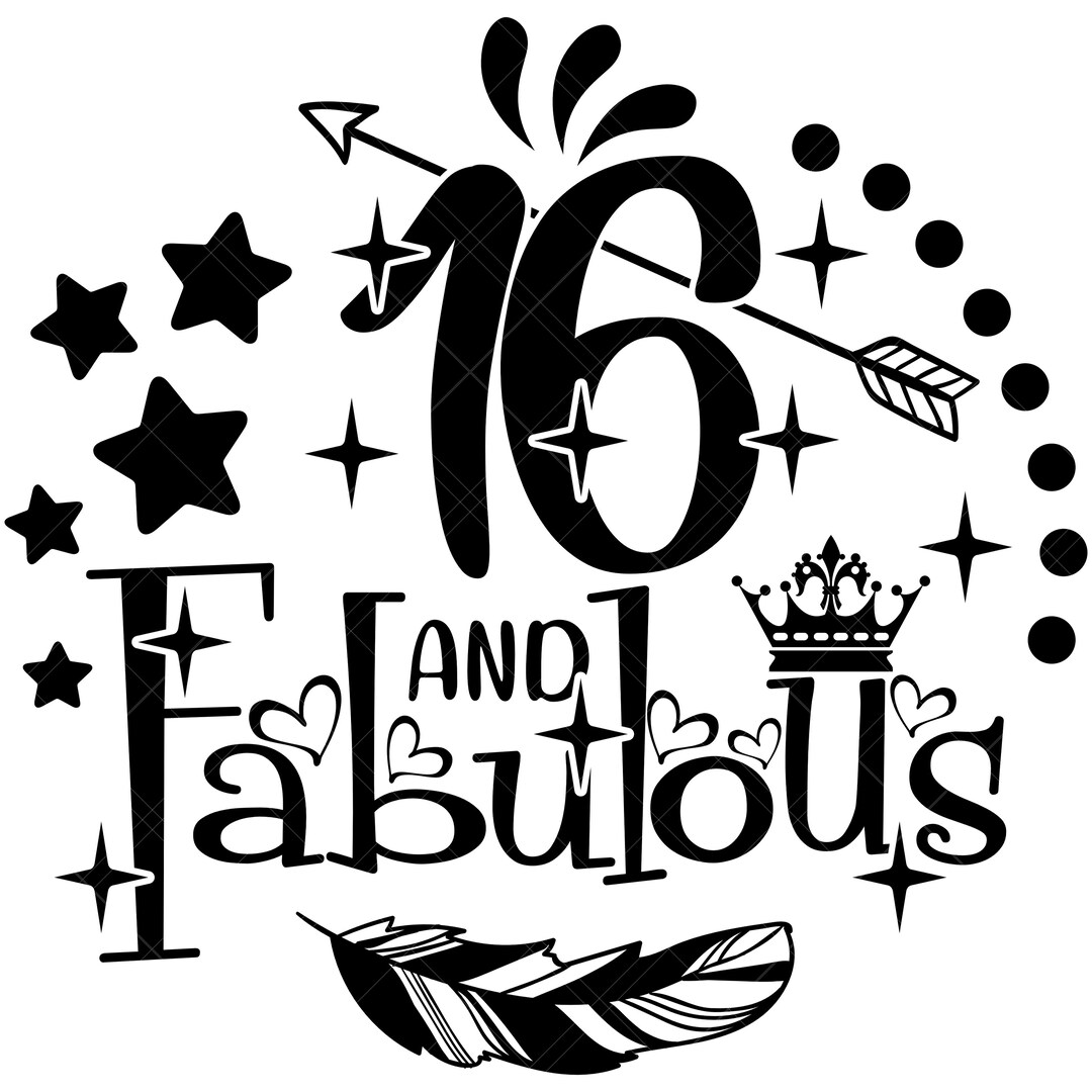 16 and Fabulous Svg, 16th Birthday Svg, 16th Birthday Shirt Svg ...