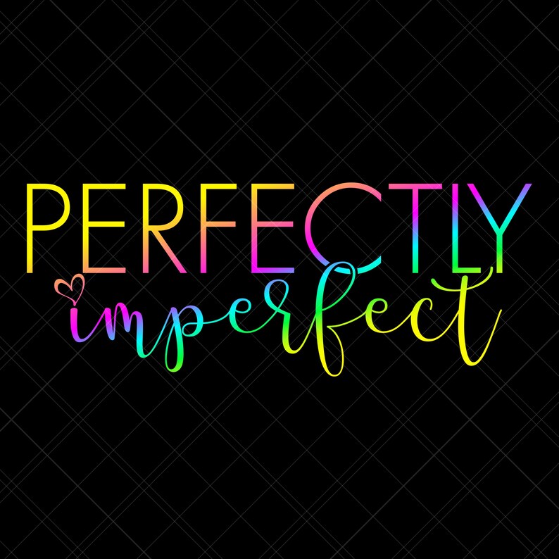 Perfectly Imperfect SVG PNG EPS Digital Download Print Cut Files - Etsy