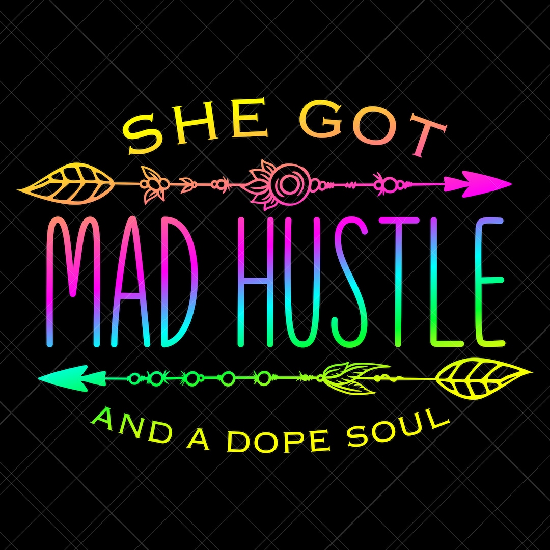 She Got Mad Hustle And A Dope Soul SVG, Hustler SVG, Soul SVG, Life ...