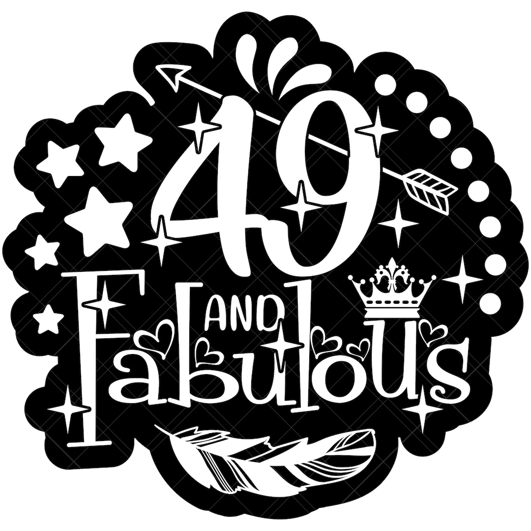 49 and Fabulous Svg, 49th Birthday Svg, 49th Birthday Shirt Svg ...