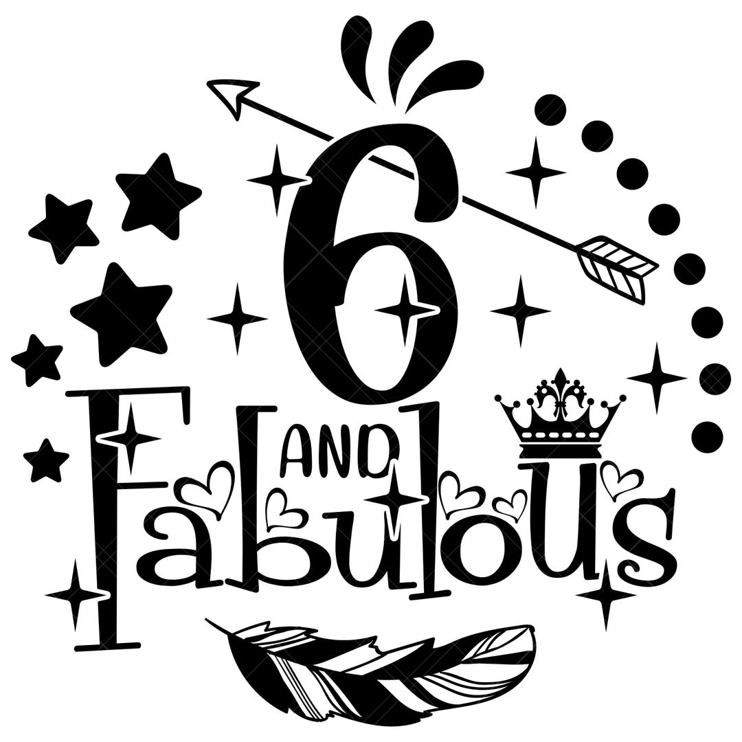 6 and Fabulous Svg, 6th Birthday Svg, 6th Birthday Shirt Svg, Birthday ...