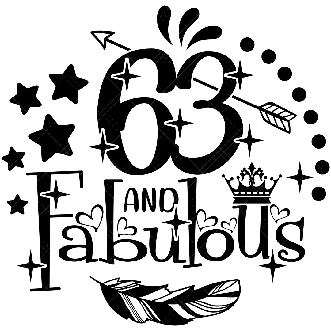 63 And Fabulous Svg 63rd Birthday Svg 63rd Birthday Shirt Svg