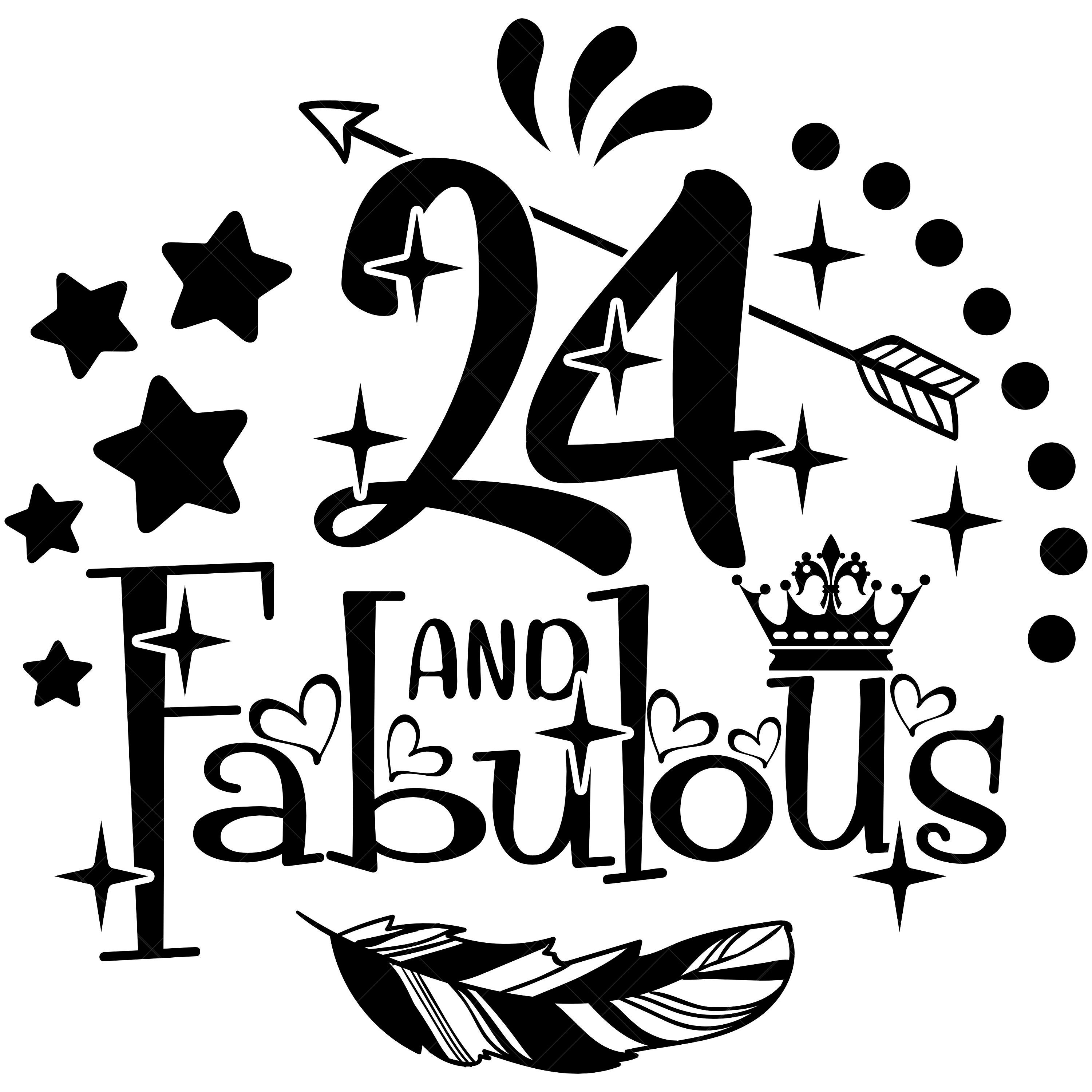 24 and Fabulous Svg, 24th Birthday Svg, 24th Birthday Shirt Svg ...