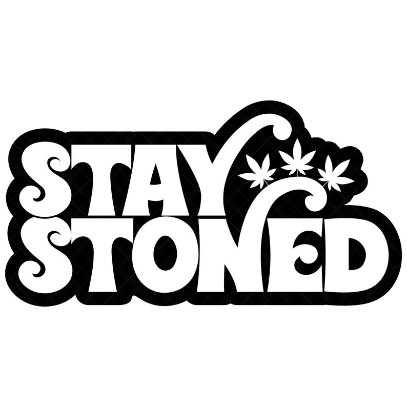 Stay Stoned SVG PNG EPS Digital Download Print Cut Files - Etsy