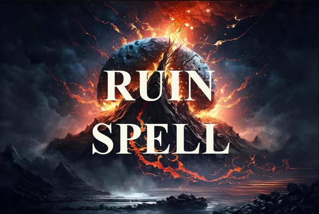 Powerful Ruin Spell, Strongest Financial Ruin Spell, Ruin World Crumble ...