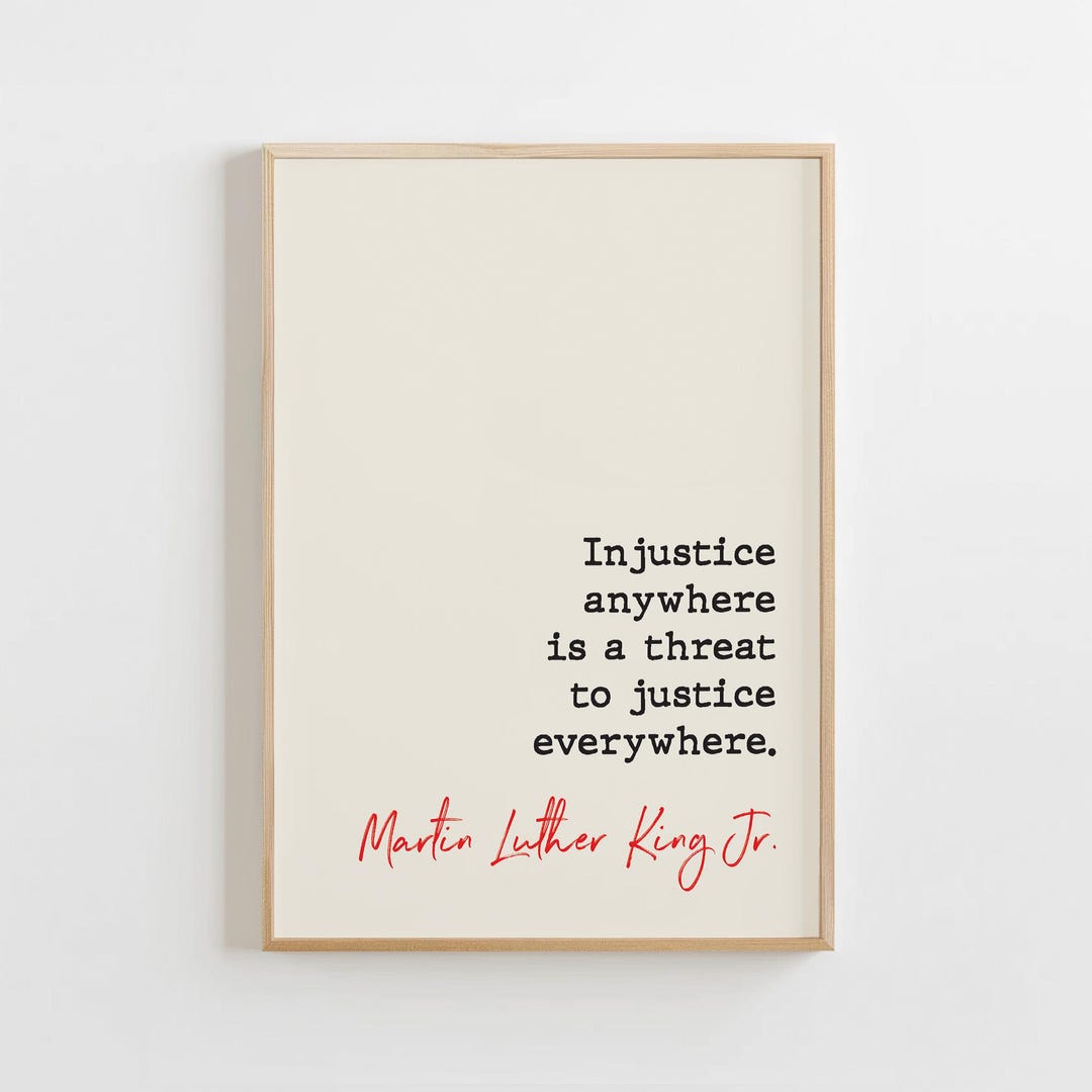 Martin Luther King Jr. Quote Print, Injustice Anywhere is a Threat to ...