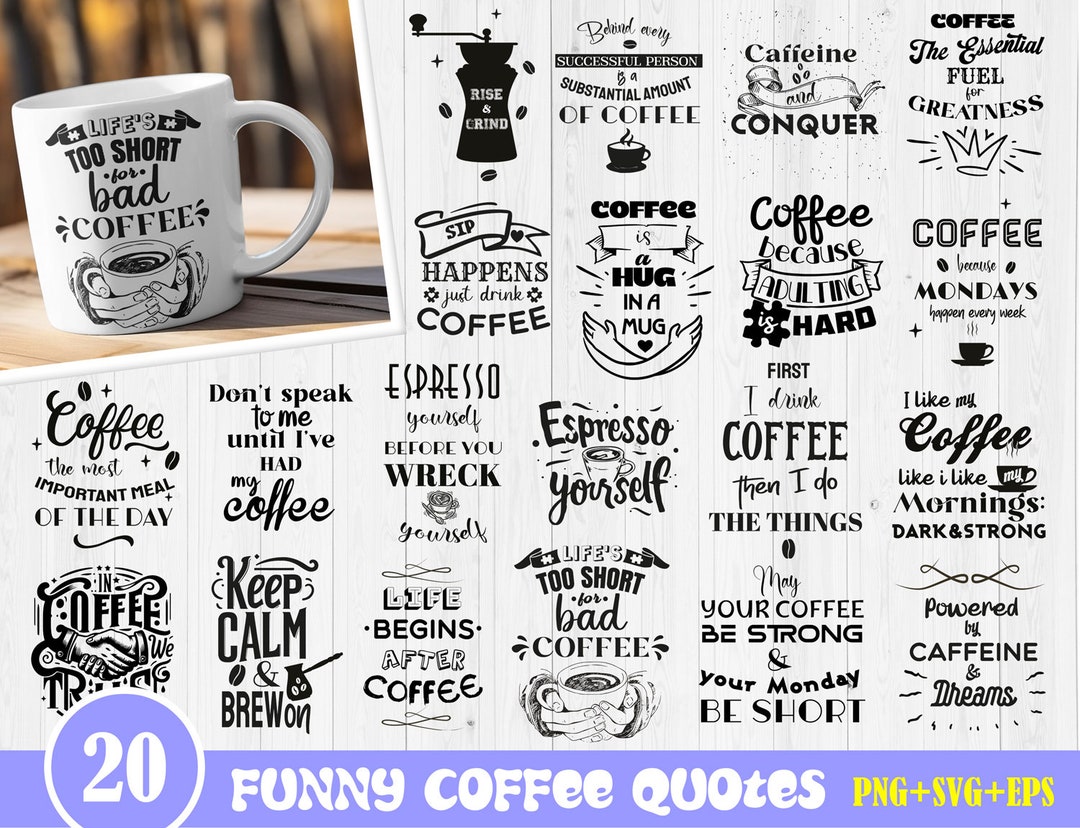 Coffee Mug SVG Bundle, Funny Coffee Mug SVG Quotes, Coffee Cup Svg ...