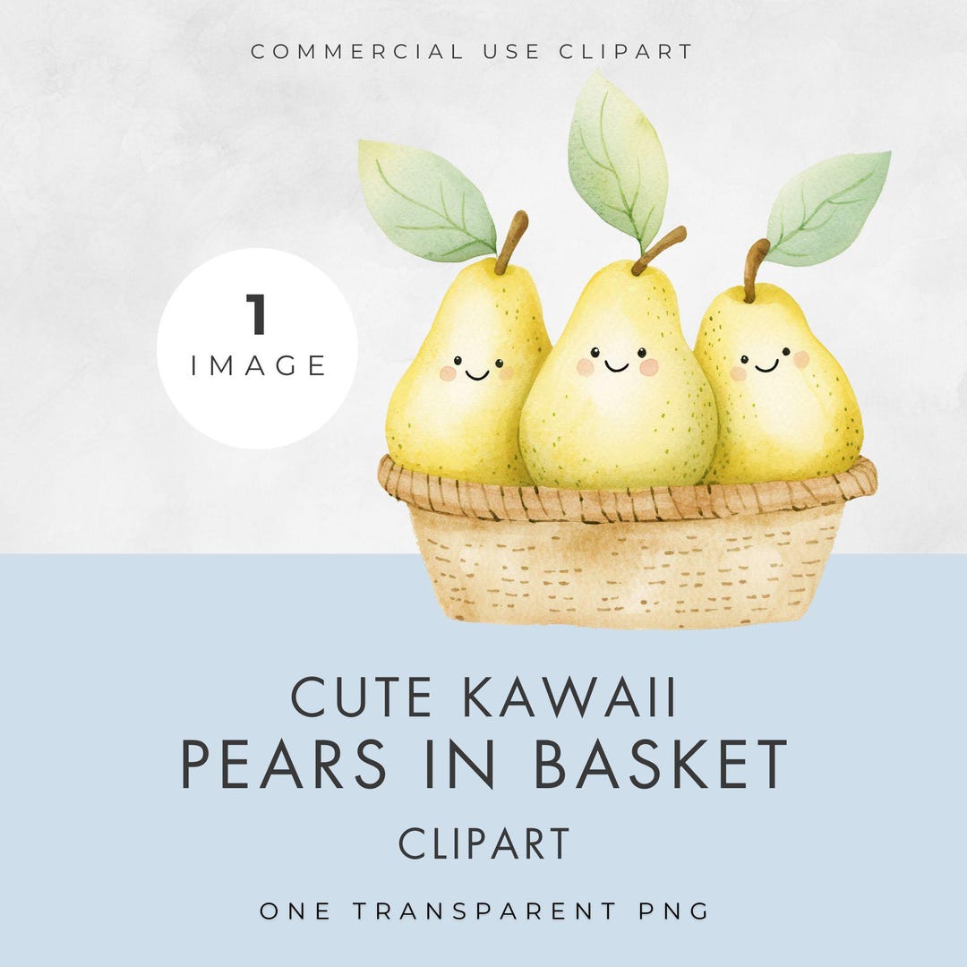 Kawaii Pears Clipart PNG, Cute Fruit in Basket Illustration, SINGLE ...