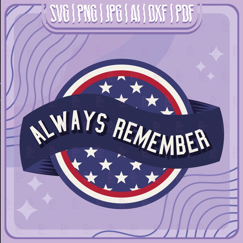 Always Remember SVG Patriotic Svg Veteran Svg Memorial Day 7-4 Svgs Dxf ...