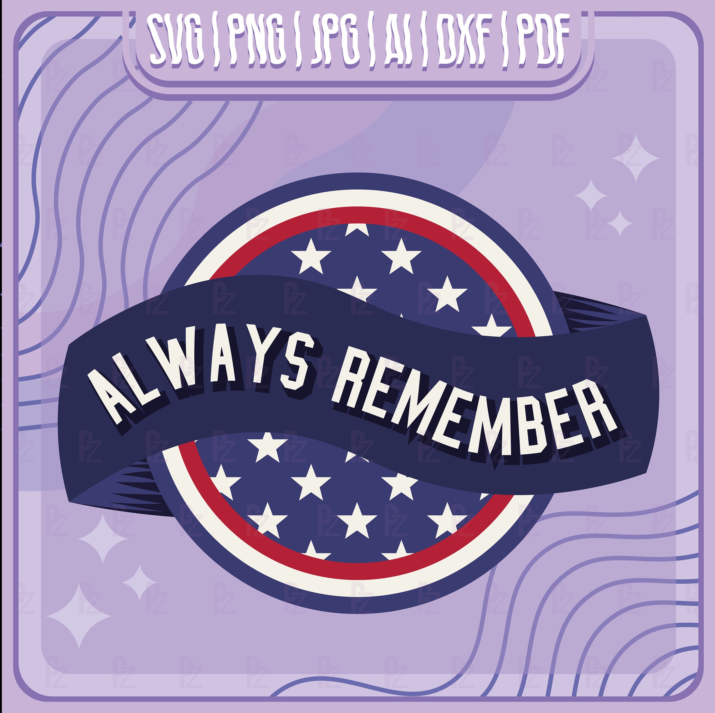 Always Remember SVG Patriotic Svg Veteran Svg Memorial Day 7-4 Svgs Dxf ...