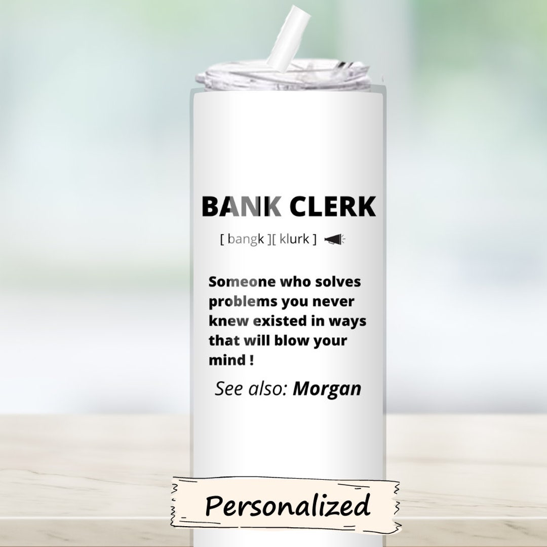 Custom Bank Clerk Gift, 20oz Tumbler Personalized Stainless Steel Mug ...