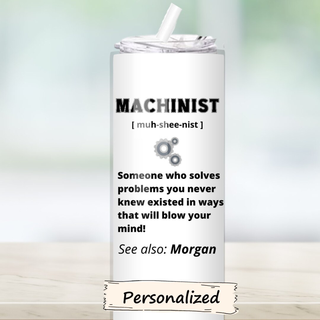 Custom Machinist Gift, 20oz Tumbler - Personalized Stainless Steel Mug ...