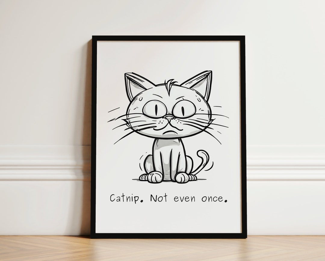 Catnip, Funny Comedy Cat Art Print, Gift Idea, Wall Art Decor, Cat ...