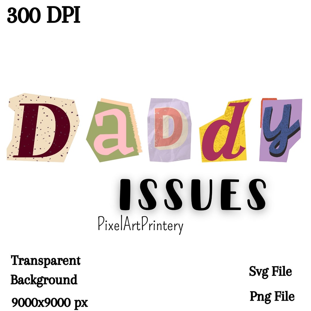 No Daddy Just Issues SVG, No Daddy Just Issues PNG, Daddy Issues Png ...