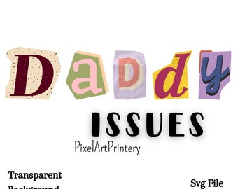 No Daddy Just Issues SVG, No Daddy Just Issues PNG, No Daddy Just ...
