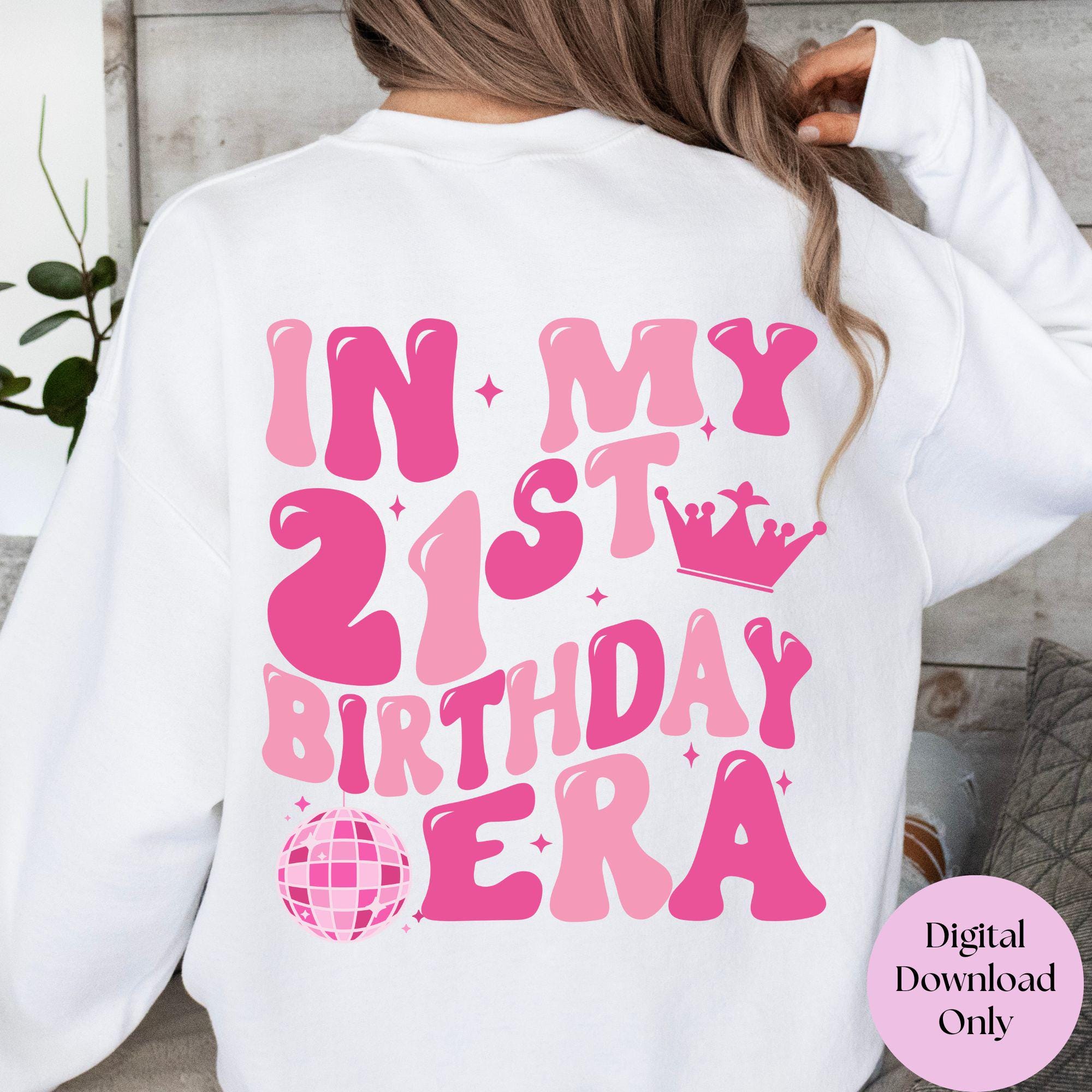 In My 21st Birthday Era PNG File, 21st Birthday Shirt PNG, Legal Era ...