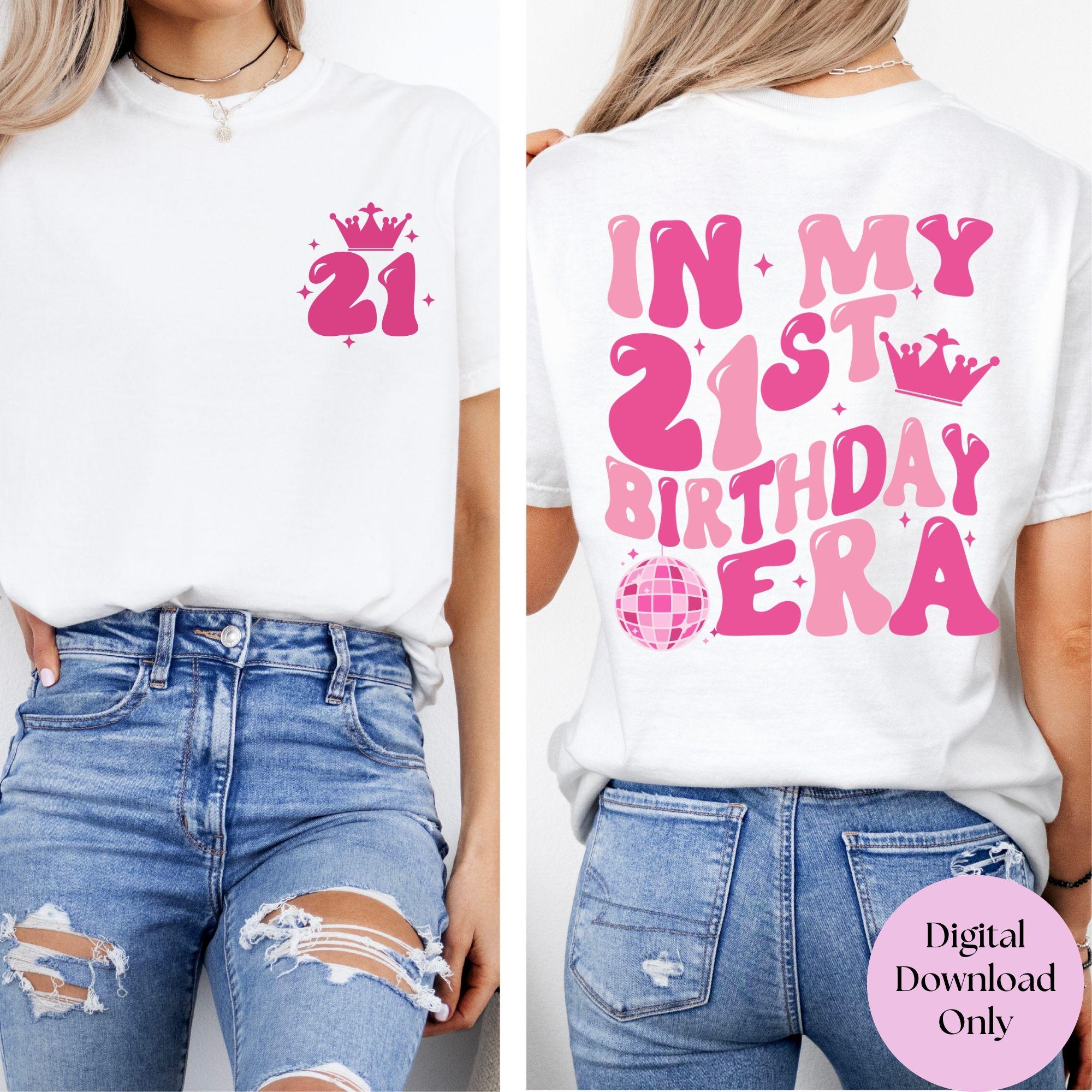 In My 21st Birthday Era PNG File, 21st Birthday Shirt PNG, Legal Era ...