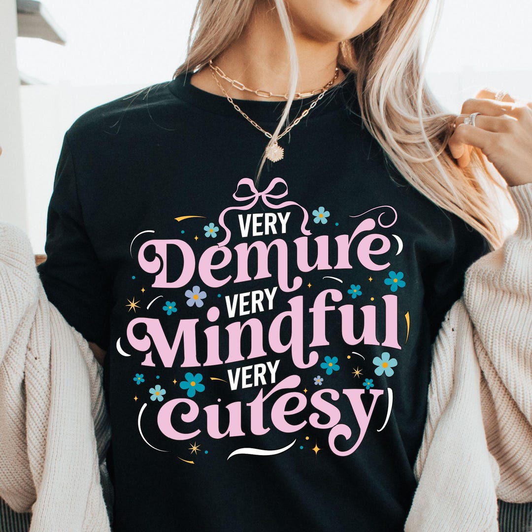 Very Demure Very Cutesy Very Mindful Png, Demure Shirt Png, Meme Png ...