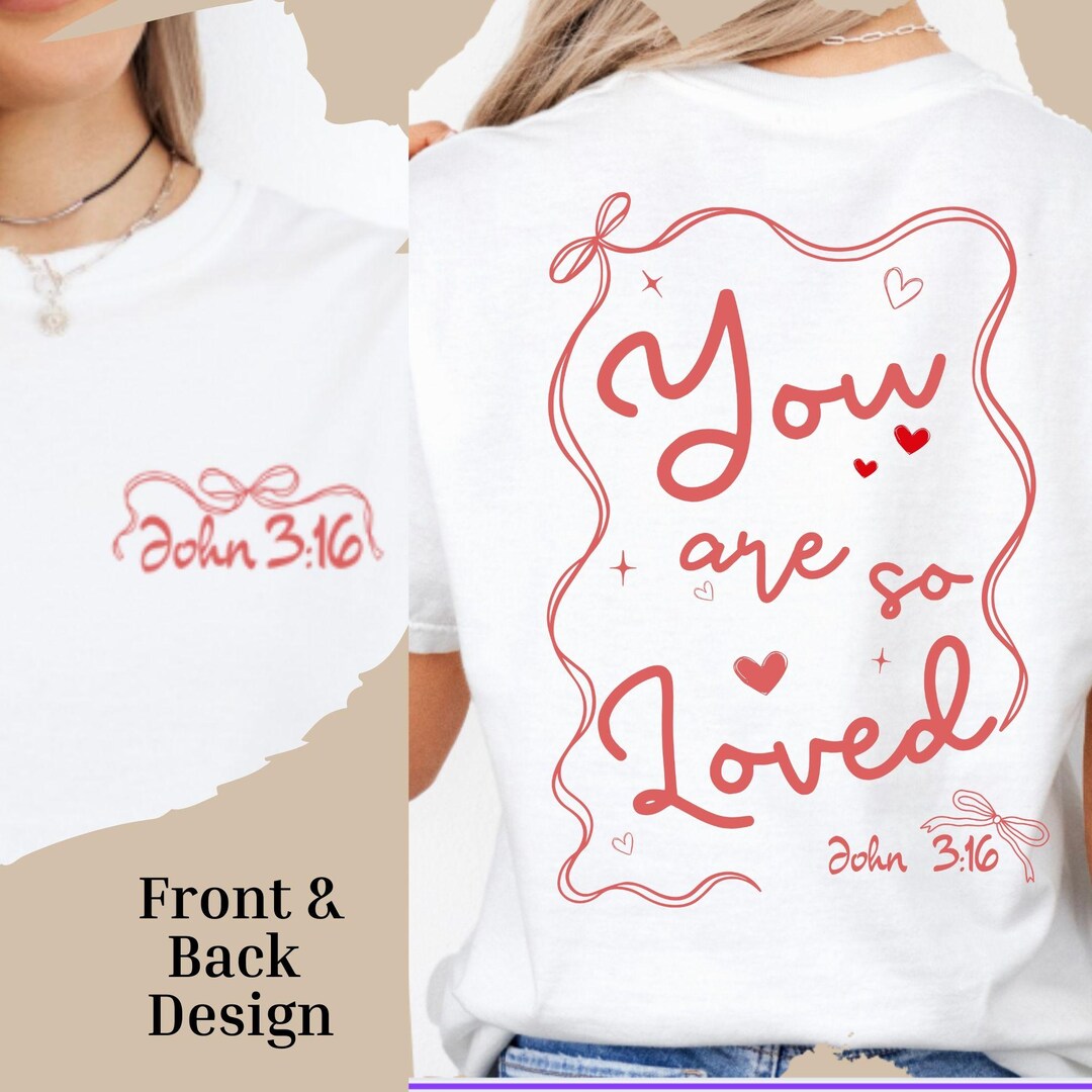 You Are so Loved Png, Front Back Png, John 3:16, Christian Png, Easter ...