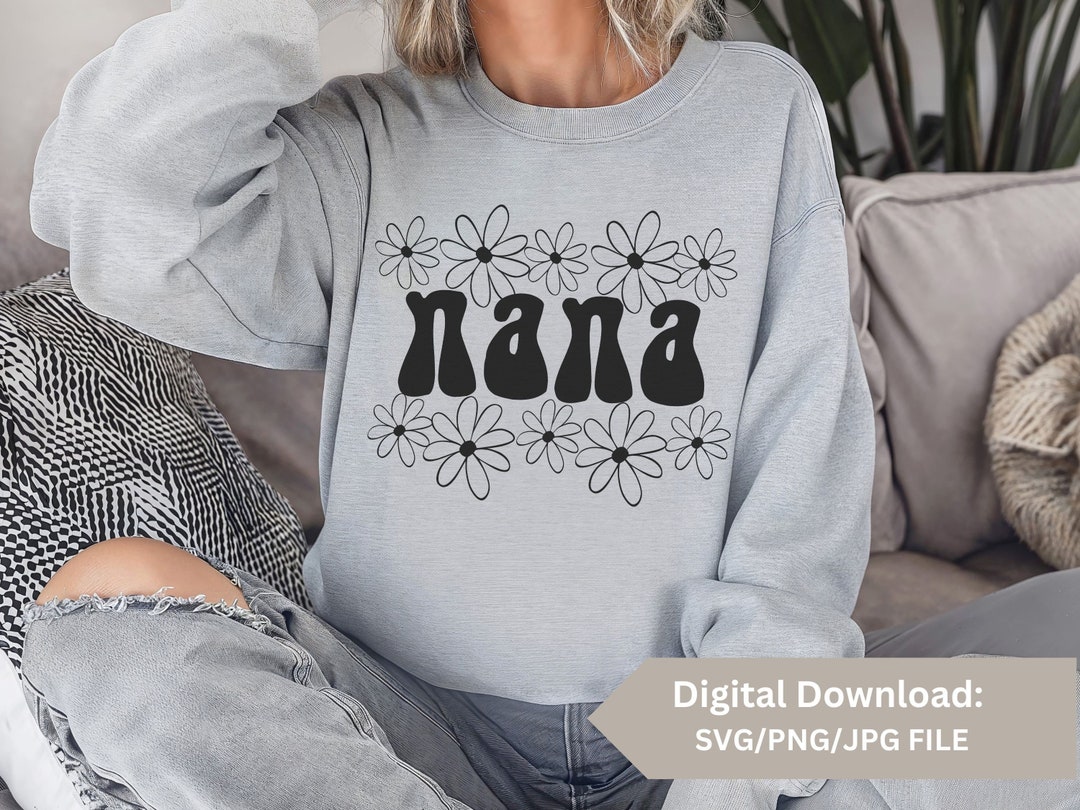 Nana SVG PNG File, Grandma Daisy Shirt PNG, Nana Svg Retro Daisy, Girl ...