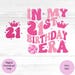 In My 21st Birthday Era PNG File, 21st Birthday Shirt PNG, Legal Era ...