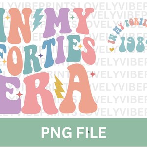 In My Forties Era PNG, Digital File, 40th Birthday PNG, Retro Wavy ...