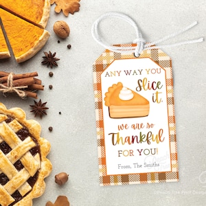 Thanksgiving Appreciation Printable Gift Tags, Fall Pie Tag, Any Way ...