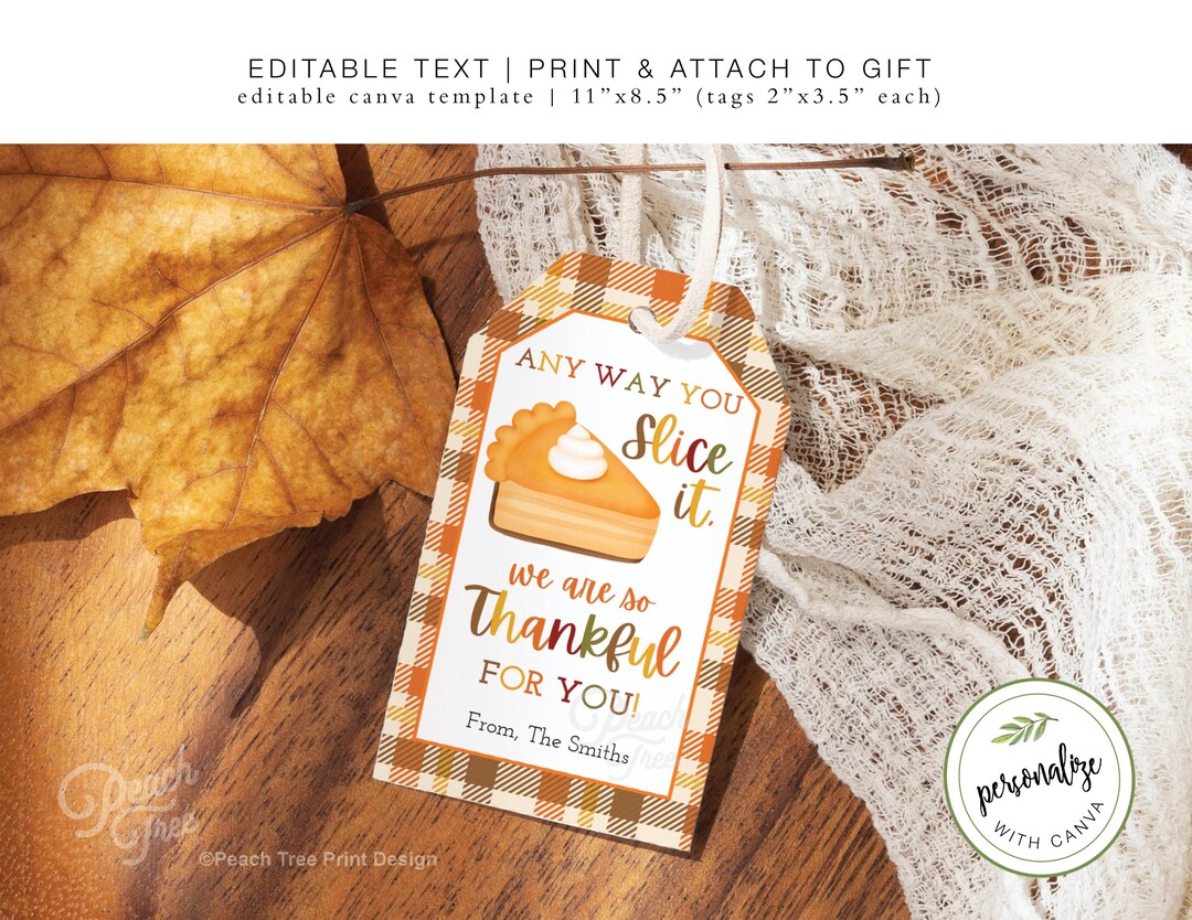 Thanksgiving Appreciation Printable Gift Tags, Fall Pie Tag, Any Way ...