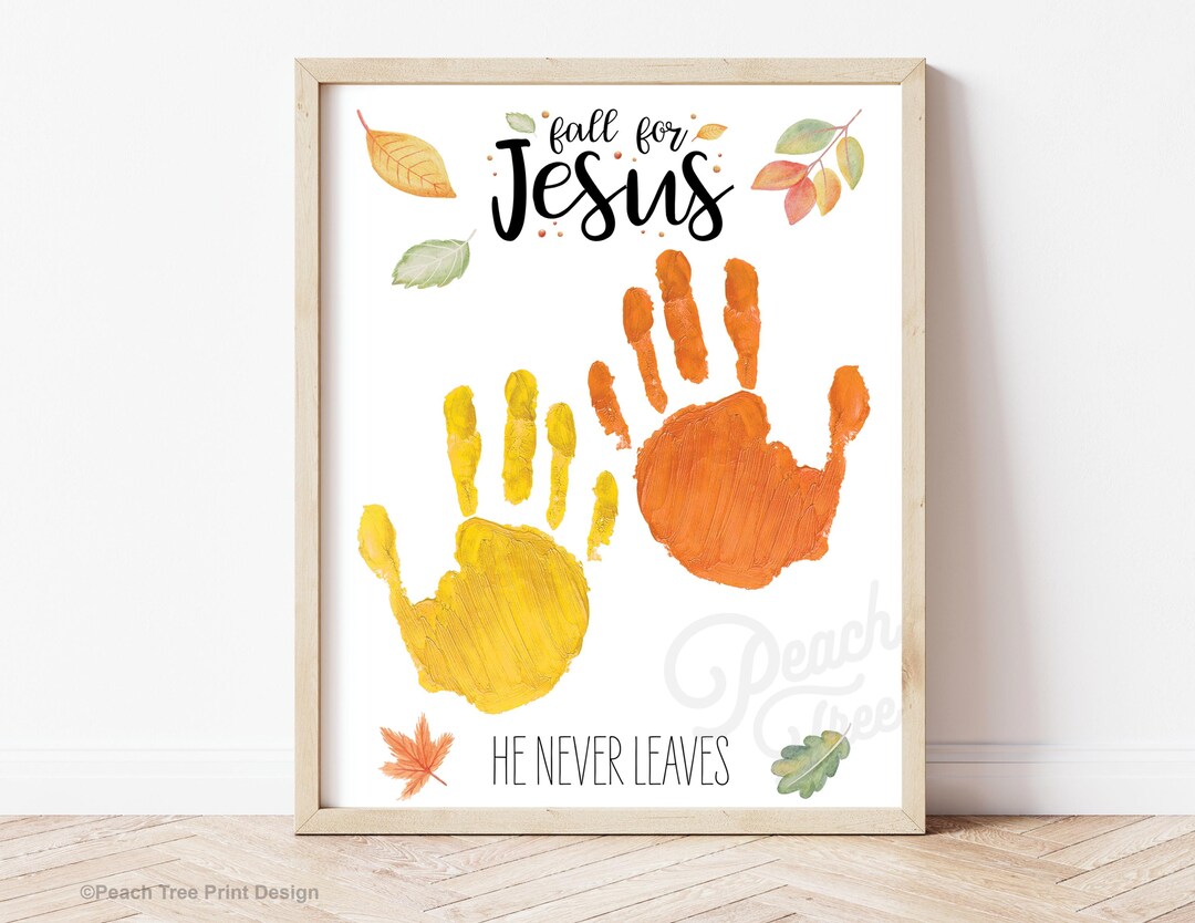 Fall Handprint Art, Printable Fall Craft, Fall for Jesus He Never ...