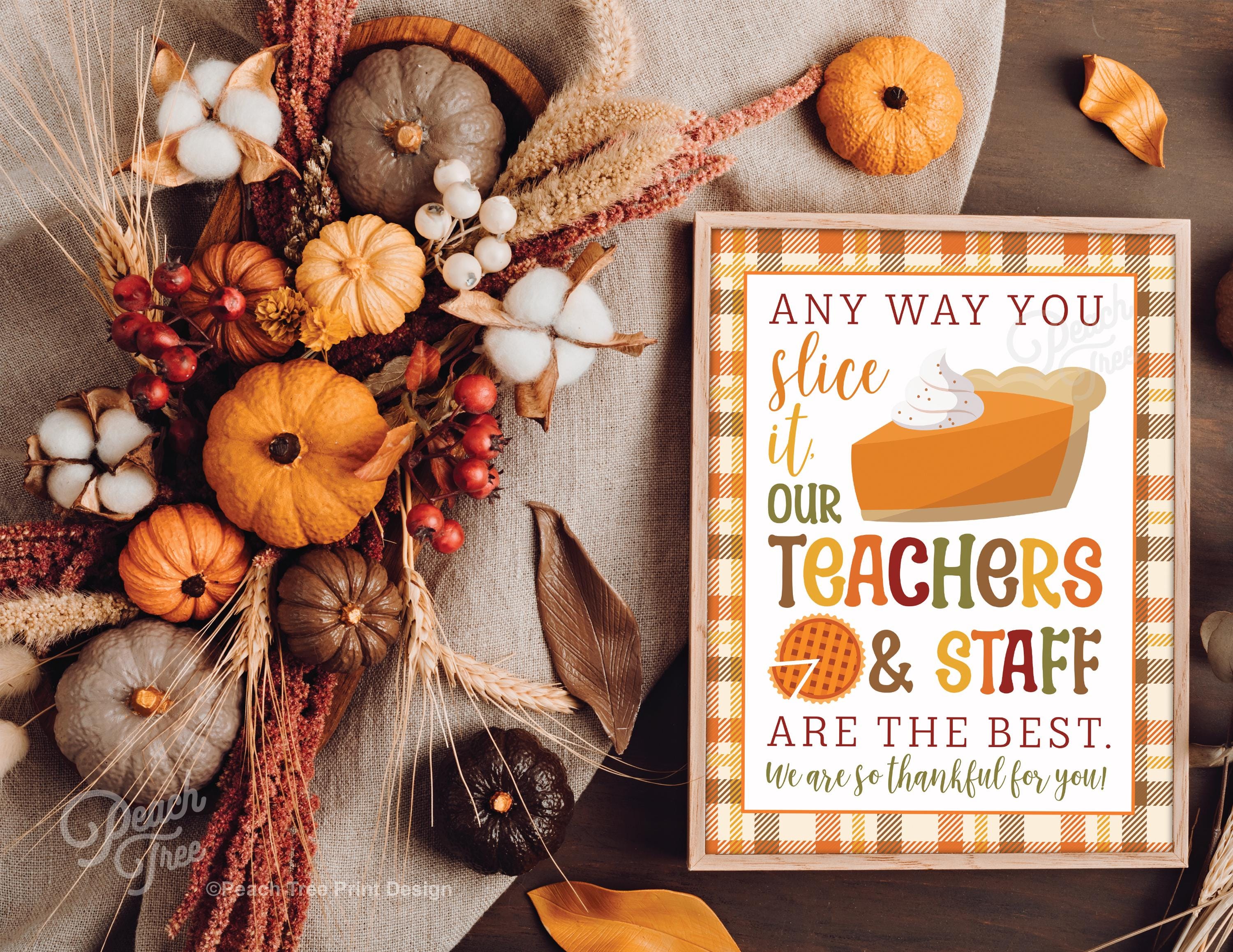 Fall Teacher Appreciation Sign, Any Way You Slice It, Thanksgiving ...