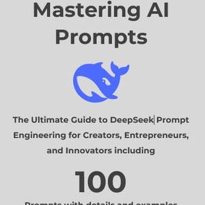 Mastering AI Prompts: the Ultimate Guide to Deepseek Prompt Engineering for Creators ...