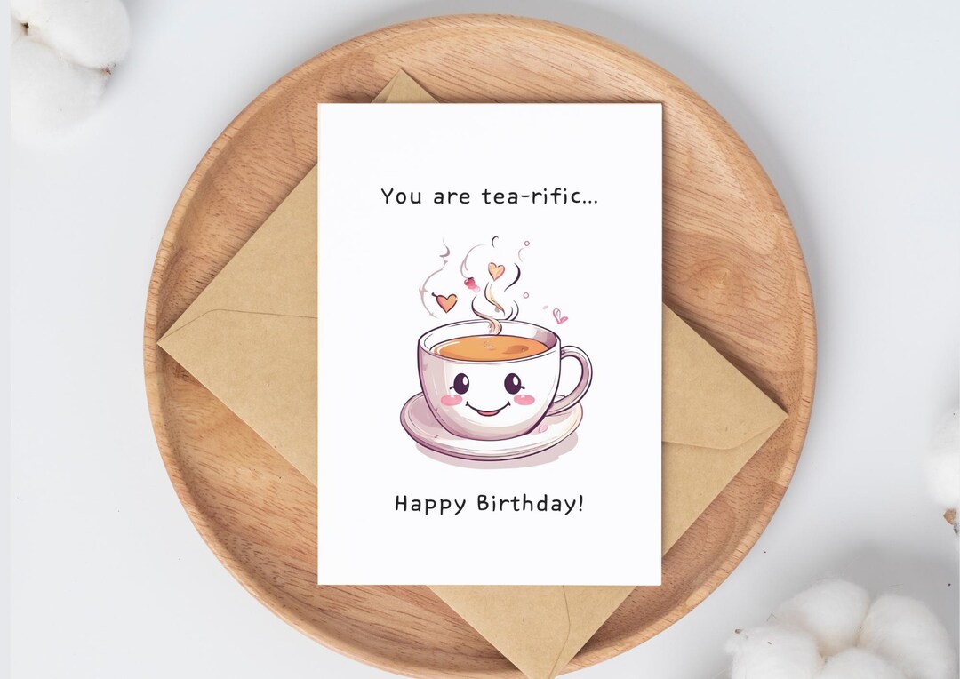 You Are Tea-rific Happy Birthday Digital 5" X 7" Card Instant PDF ...