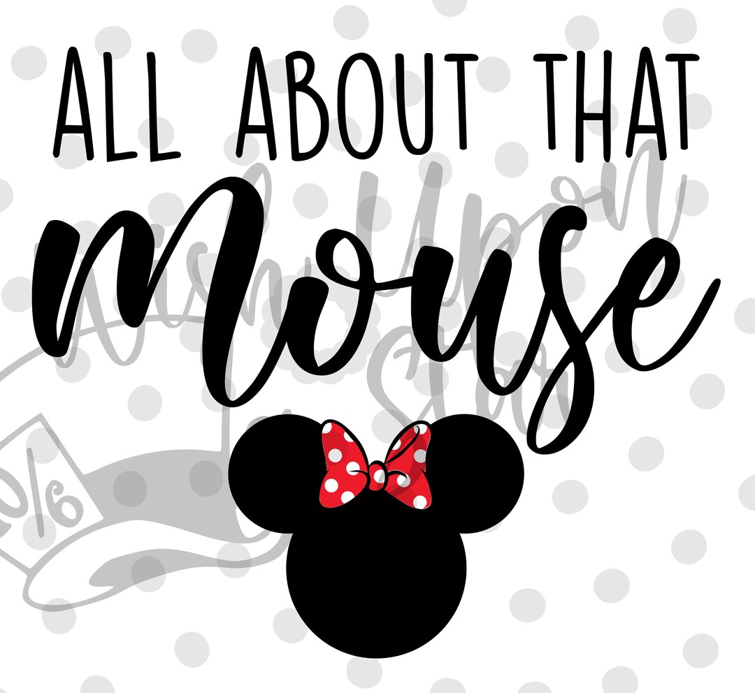 All About That Mouse | Digital File - Etsy